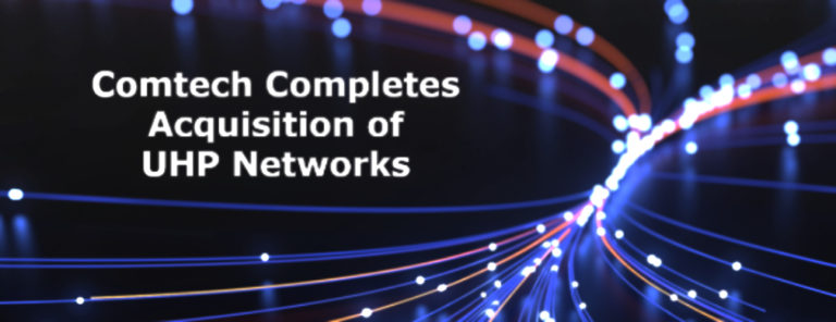 Comtech Telecommunications Completes Acquisition Of UHP Networks – SatNews
